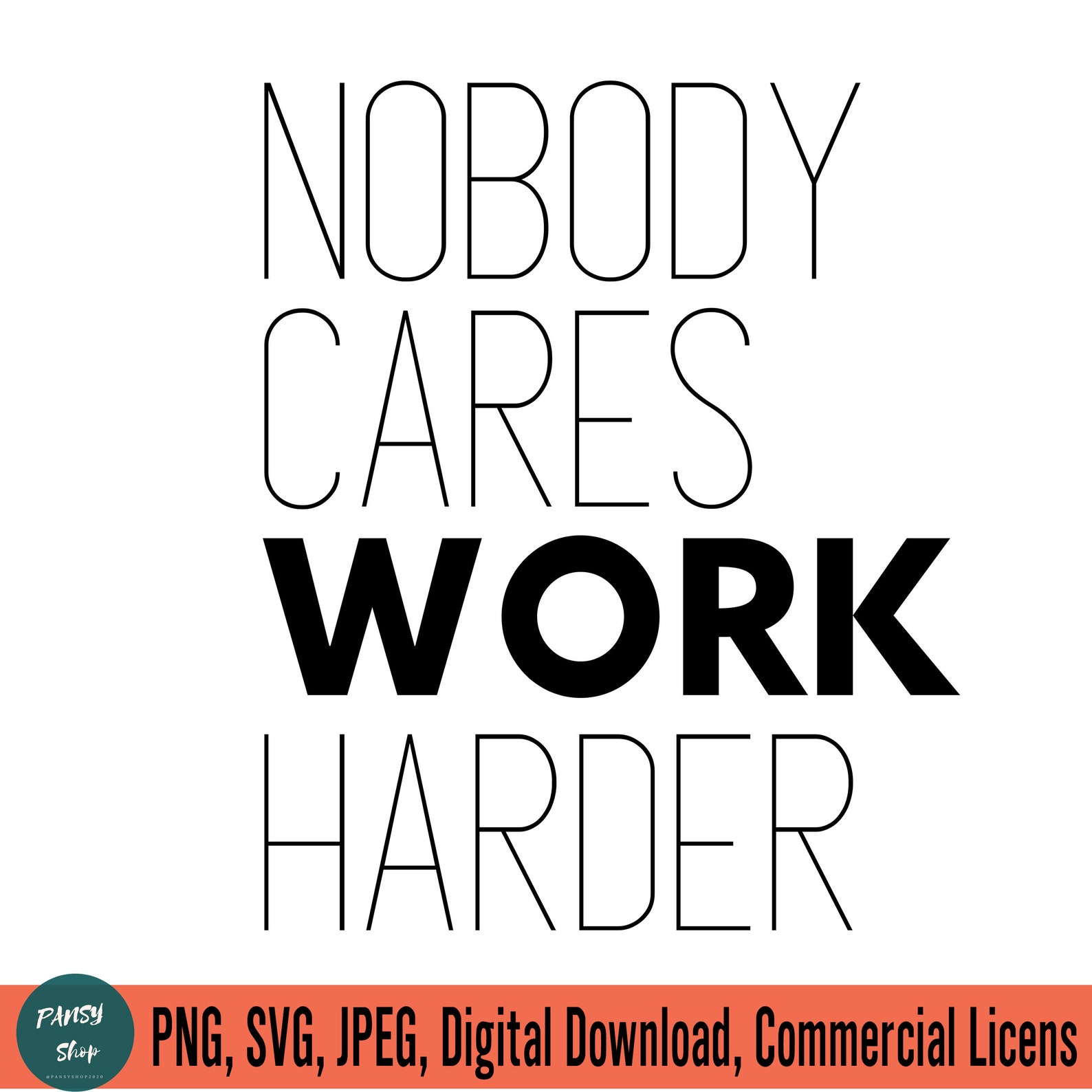 Nobody Cares Work Harder Svg File for Cricut Motivational - Etsy