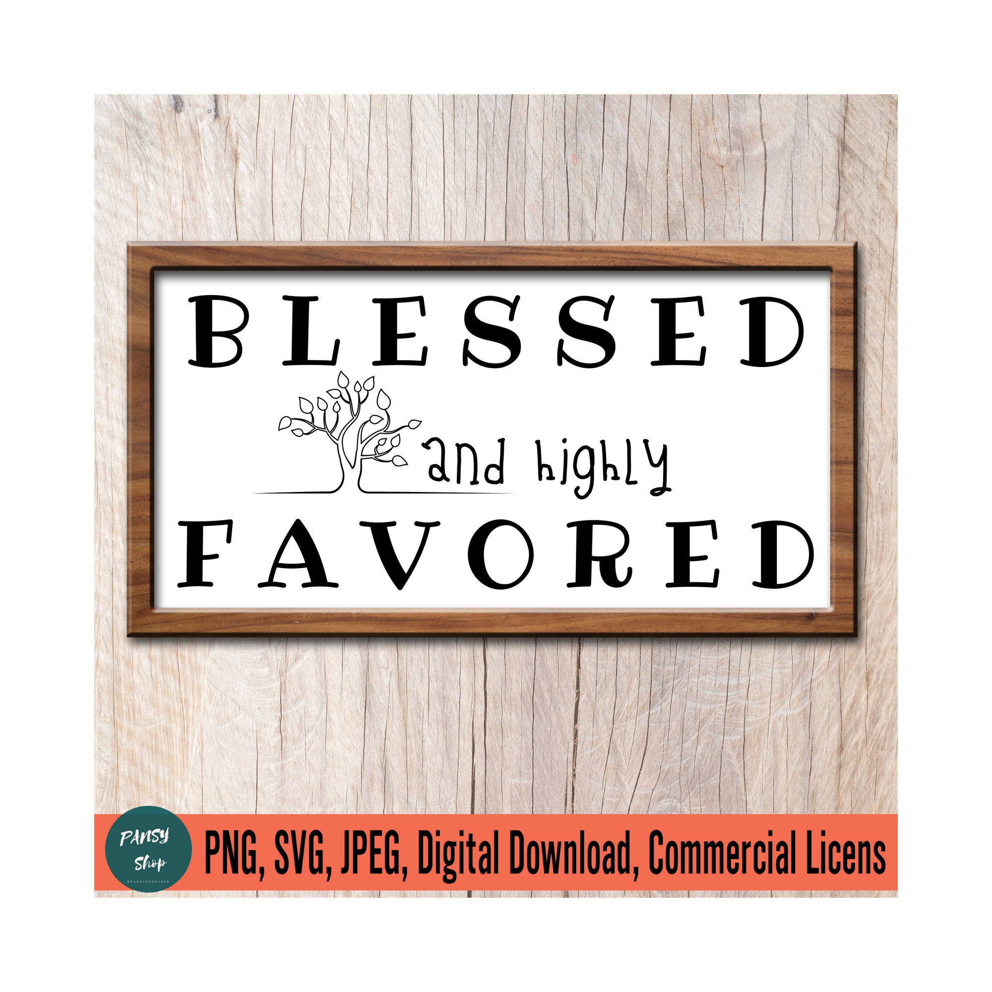 Blessed and Highly Favored Svg Download Positive Quote Inspiration ...