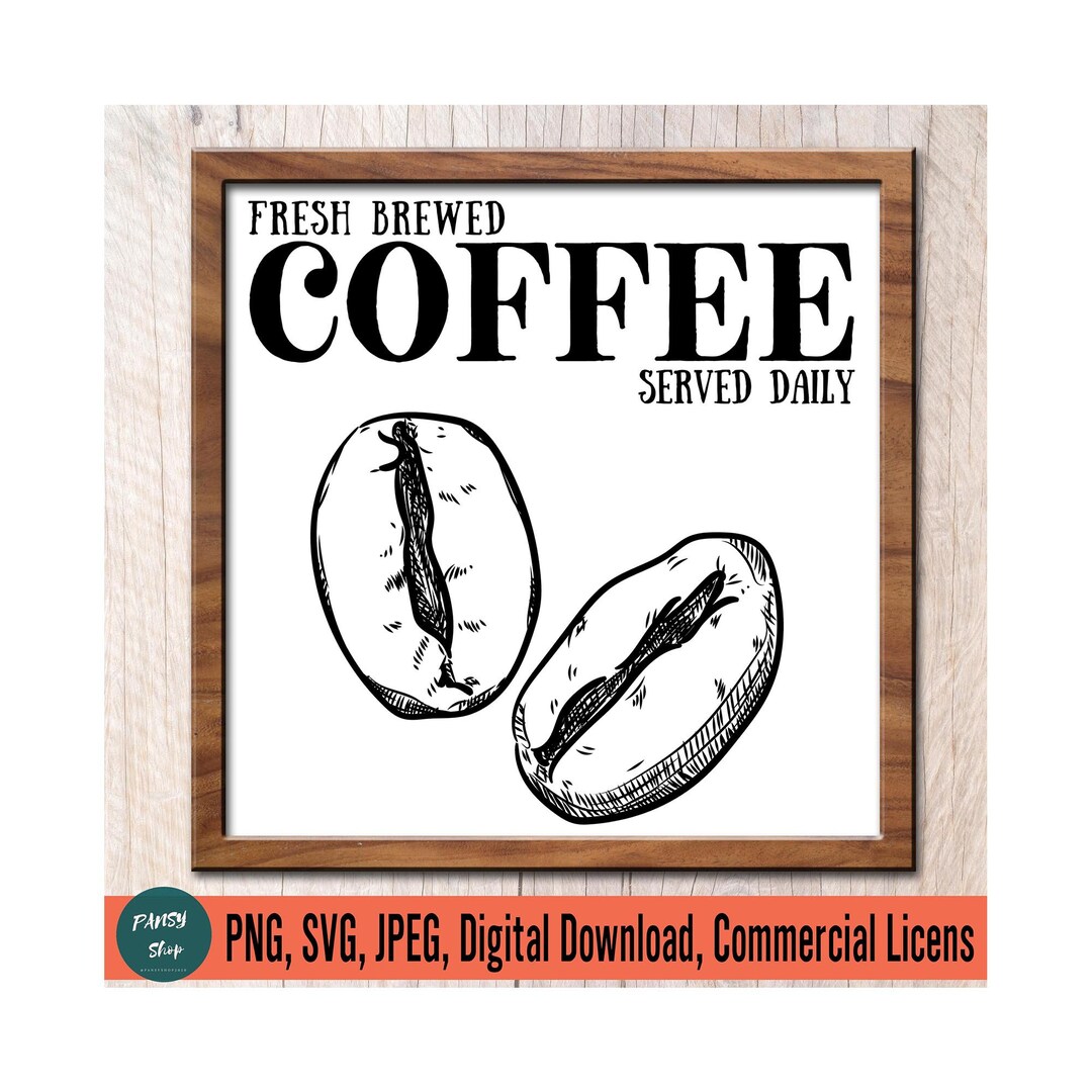 Fresh Brewed Coffee Served Daily Svg, Coffee Serve Saily Sign Svg, Fall ...