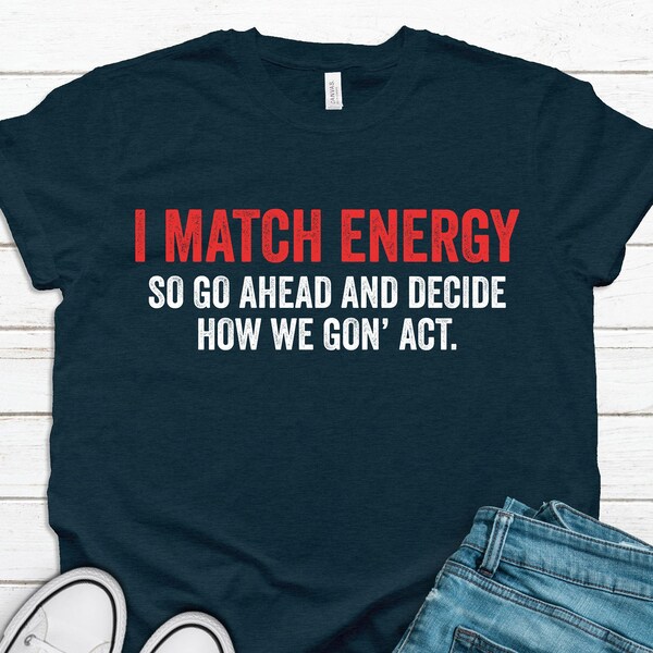 I Match Energy so You Decide How We Gonna Act Badge Reel - Etsy