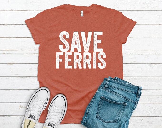 Save Ferris T-shirt, Ferris Bueller's Day off Tshirt, Funny Tee Gift - Etsy