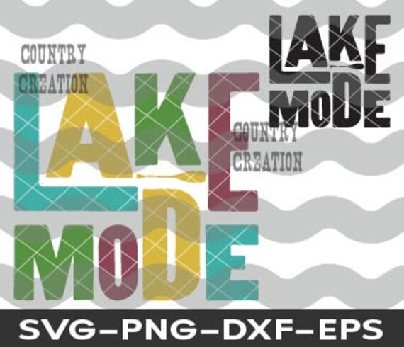 Lake Mode Svg Lake Life Summer Svg Lake Bum Boating Svg Lake | Etsy