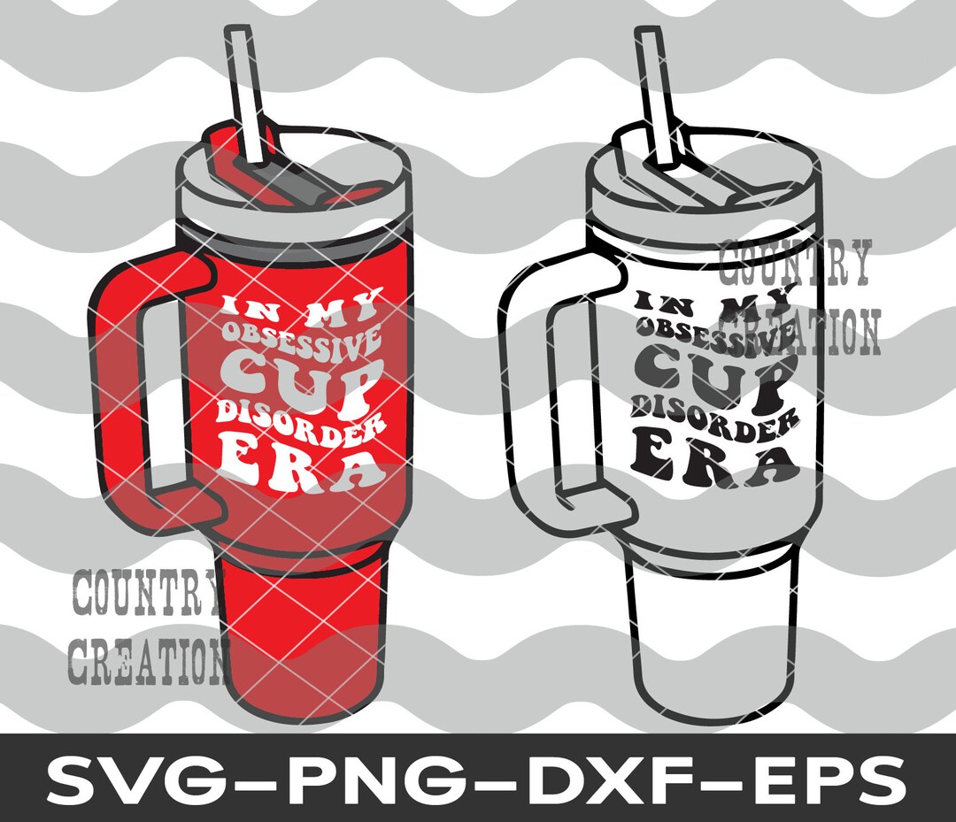 In My Obsessive Cup Disorder Era SVG, Tumbler Cup Dupe Overload ...