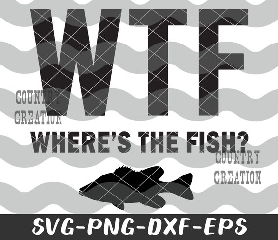 WTF Where's the Fish SVG Fishing Svg Fish Svg Summer | Etsy