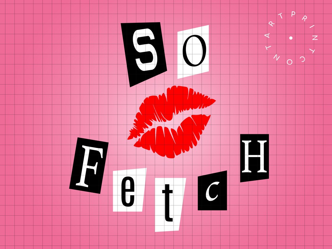 So Fetch SVG Mean Girls Party Decorations, Mean Girls Theme Party, Mean ...