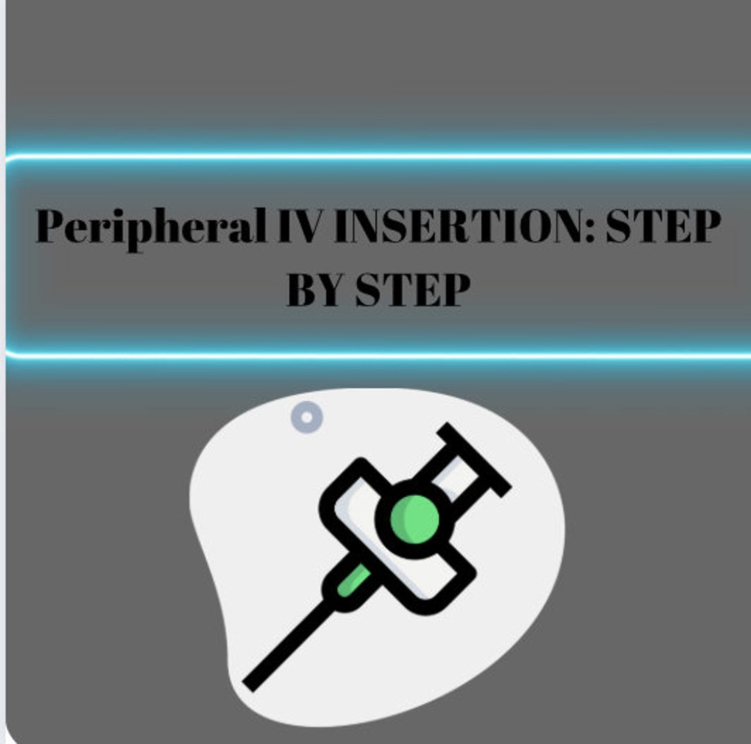 Peripheral Intravenous (IV) Insertion: Guide - Etsy