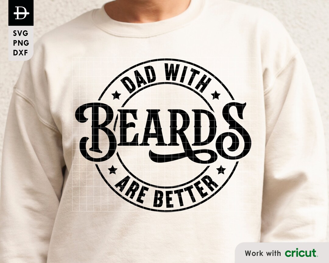 Dad With Beards Are Better SVG, Funny Cool Dad Beard Quote Gifts for ...