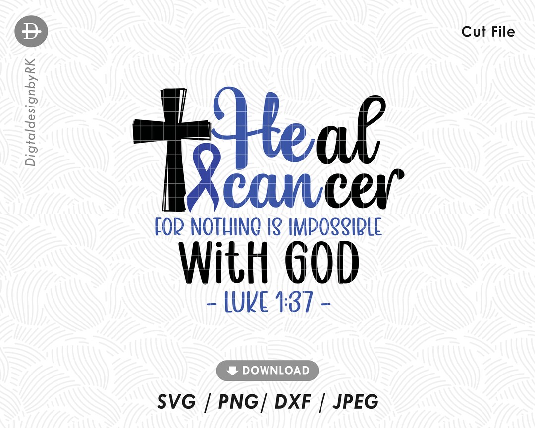 Heal Cancer SVG, He Can Heal Svg, Colon Cancer Awareness Shirt Svg ...