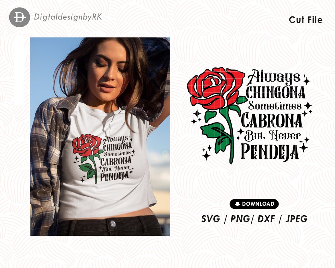 Always Chingona Svg, Sometimes Cabrona Svg, Never Pendeja SVG, Mexican ...