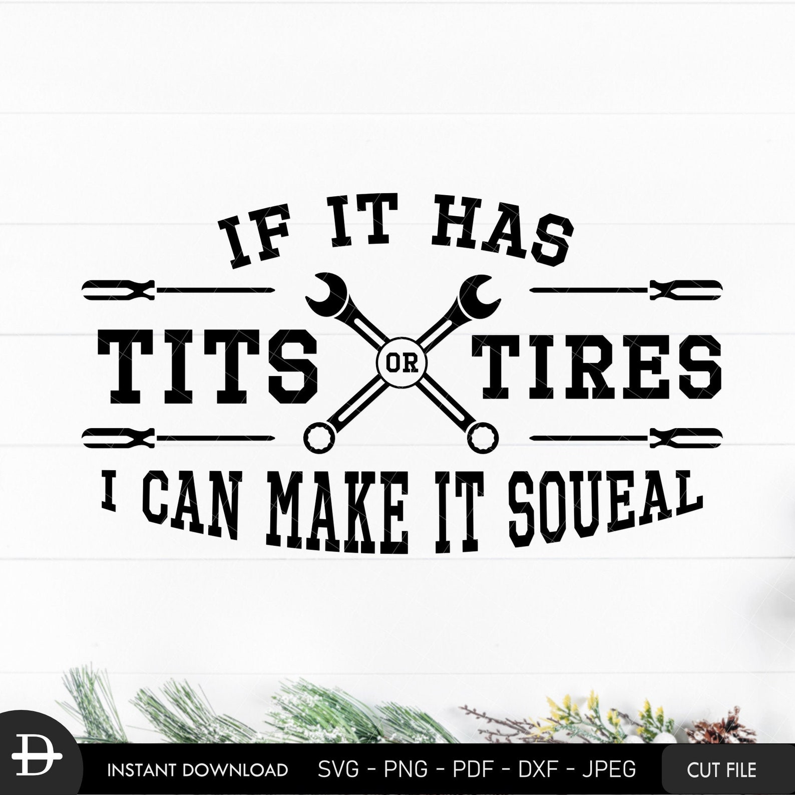 Tits Or Tires I Can Make It Squeal Instant Svg Cut File Etsy