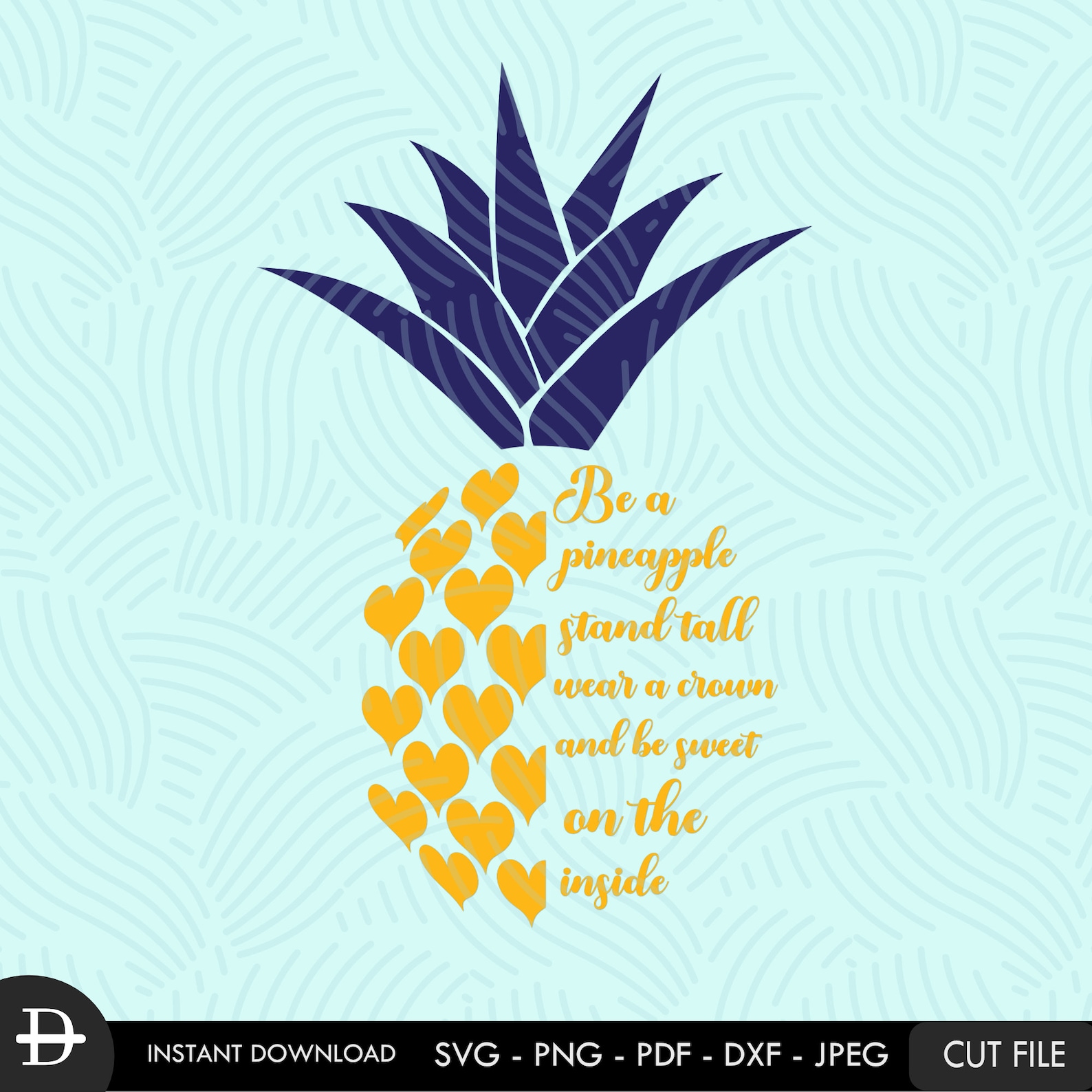 Be A Pineapple Quote svg Stand tall svg Wear a crown and | Etsy