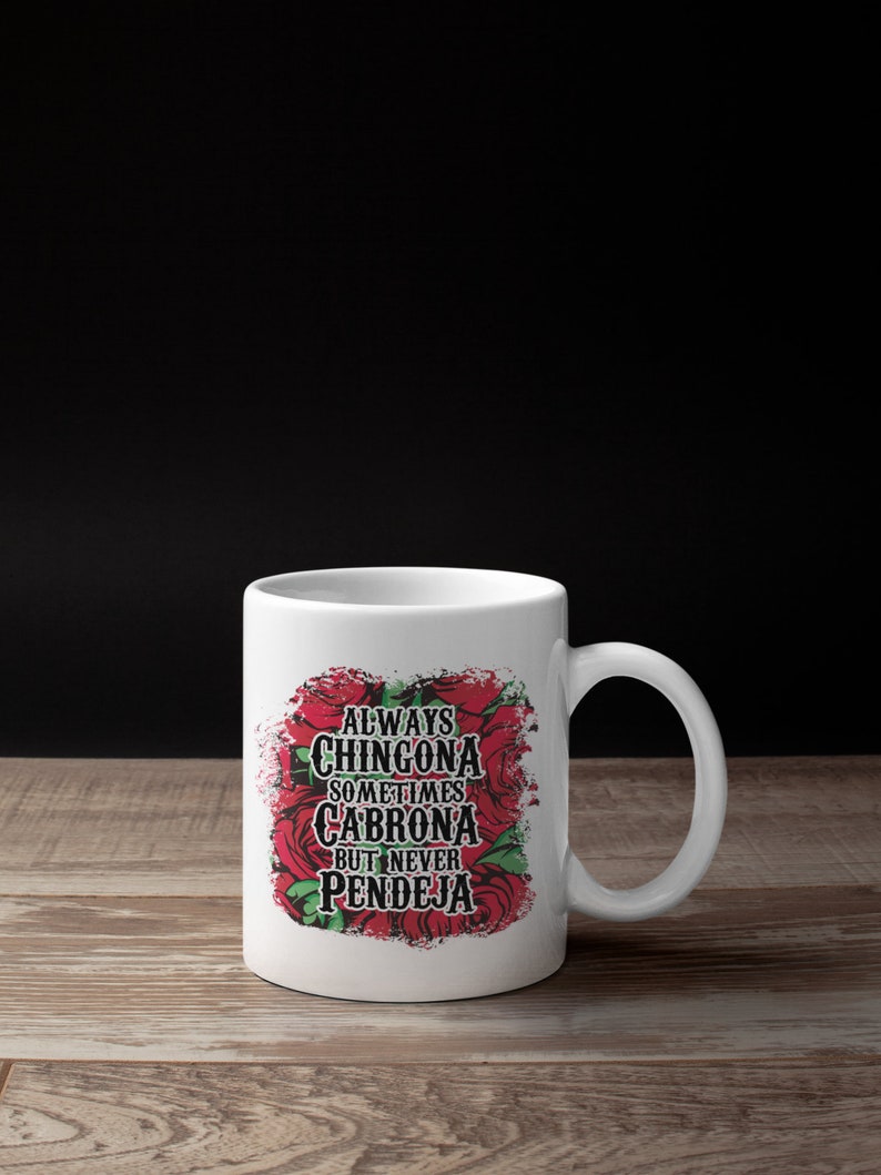 Always Chingona PNG, Sometimes Cabrona PNG, Never Pendeja PNG, Mexican ...