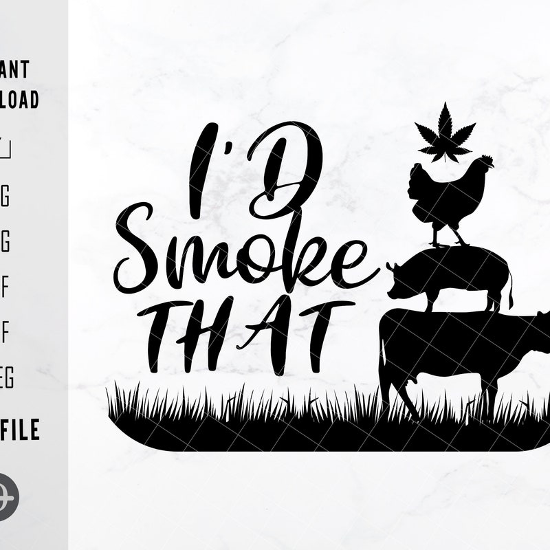 I'd Smoke That Svg - Etsy