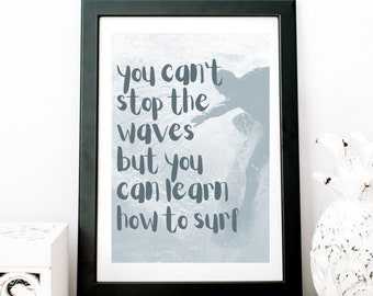 You Can't Stop the Waves but You Can Learn to Surf - Etsy