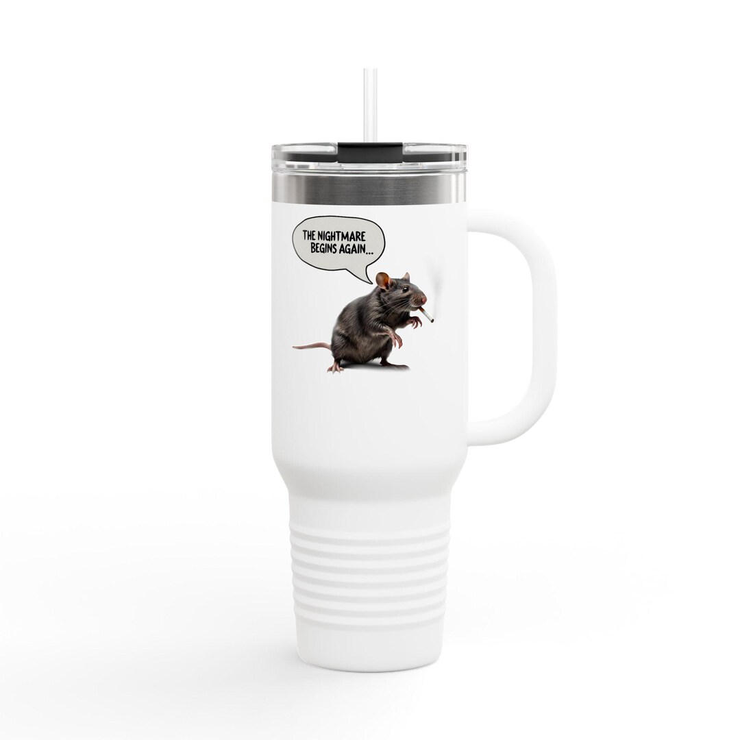 Smoking Rat Funny Quote Insulated Travel Mug, 40oz | Cute Nightmare Rat ...