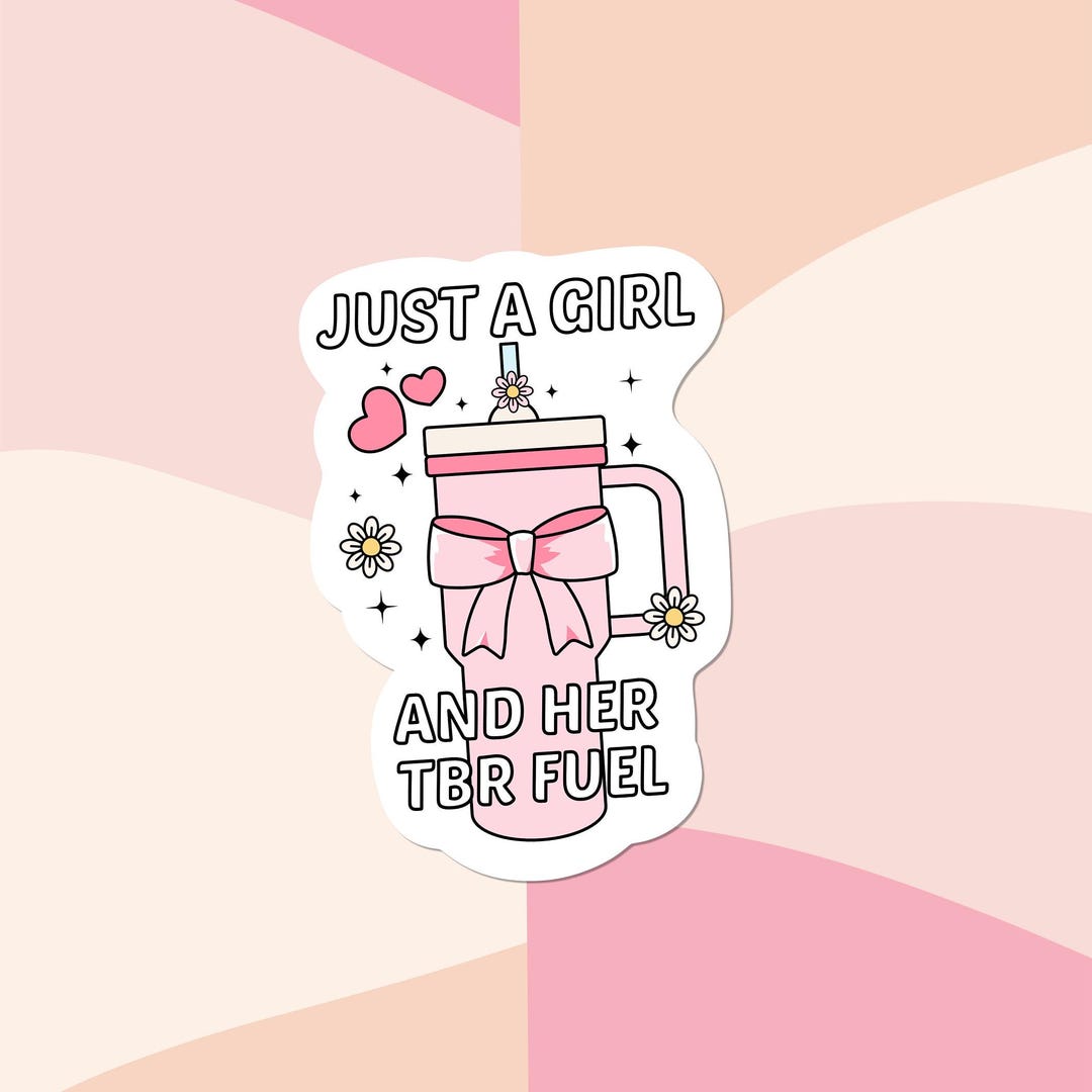 Just A Girl TBR Fuel Vinyl Sticker - Cute Bookish Sticker With Bow for ...