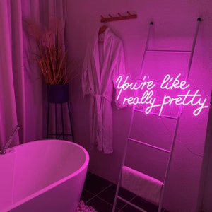 You Are Like Really Pretty Neon Sign, Custom Neon Light Sign Led, Home ...
