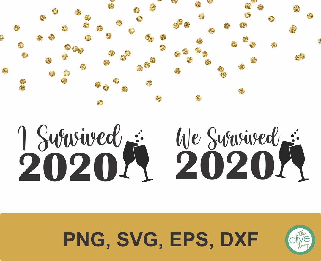 Happy New Years SVG, I Survived 2020 SVG, We Survived 2020 SVG, New ...
