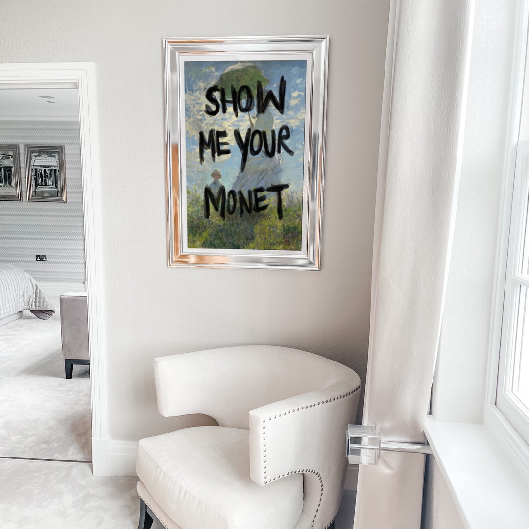 Show Me Your Monet Funky Wall Art, Artwork, Paintings, Gallery Wall Art ...
