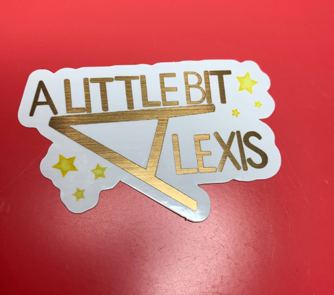 A Little Bit Alexis - Schitt’s Creek Sticker - Etsy