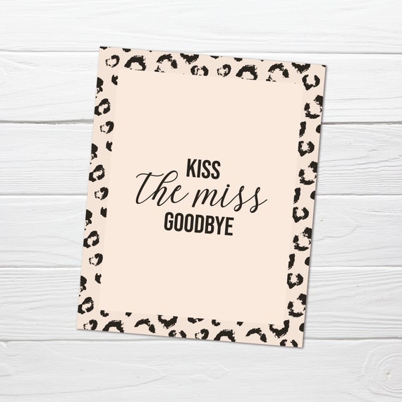 Kiss the Miss Goodbye Printable Sign Cheetah Print - Etsy