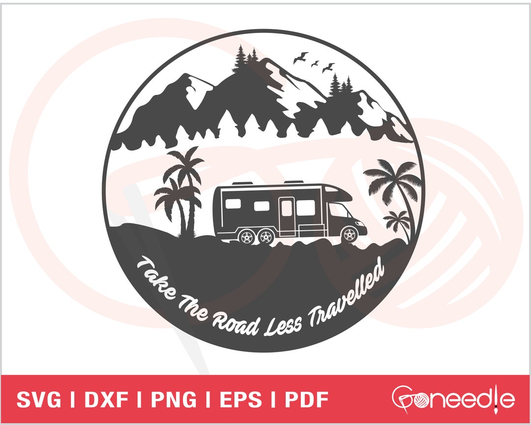 Take the Road Less Travelled SVG Cut File Camping and Adventure Cut ...