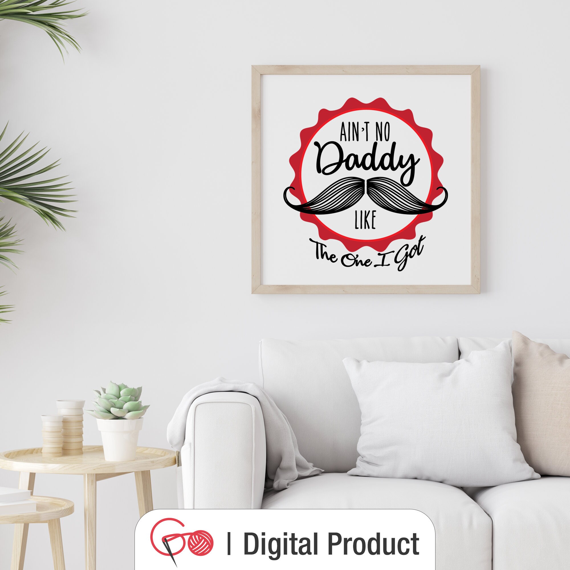 Dad Mustache SVG, Ain't No Daddy Like the One I Got SVG, Worlds Best ...