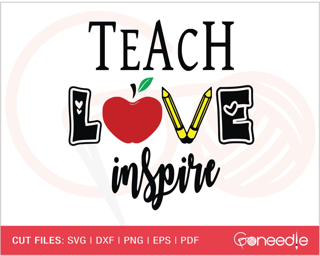 Teacher SVG, Teach Love Inspire SVG, Apple Teacher Svg, Teacher Quote ...