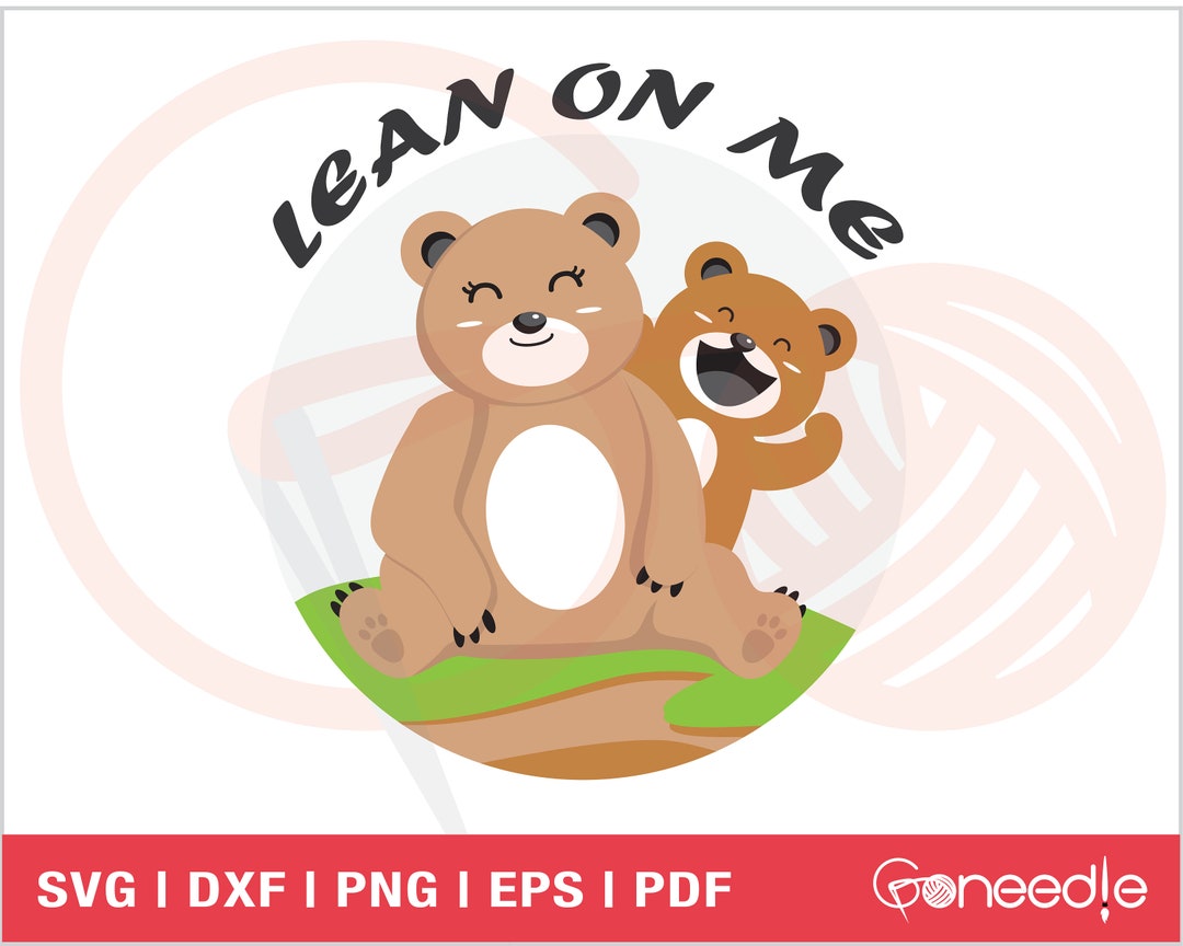 Lean on Me SVG Cut File | Funny Humorous Quotes | Mama and Baby Bear ...