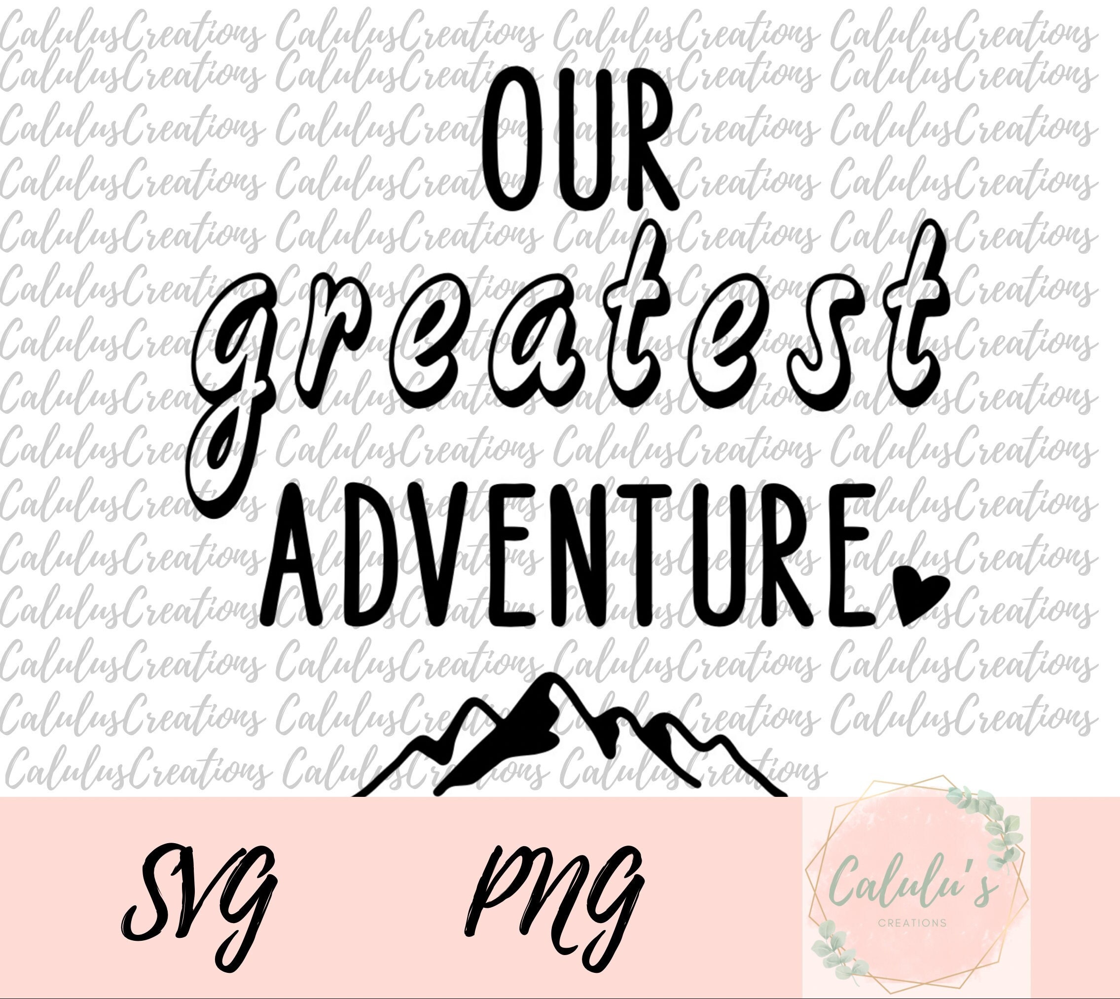 Our Greatest Adventure SVG & PNG Cut File Instant Download - Baby ...