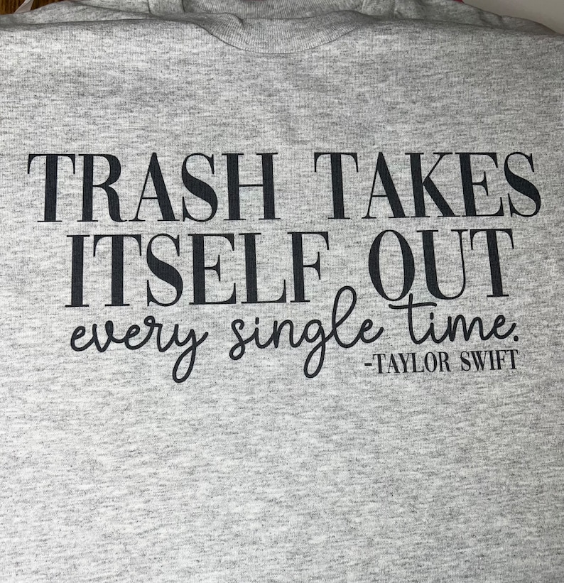 Taylor Swift Trash Takes Itself Out Sweatshirt - Etsy
