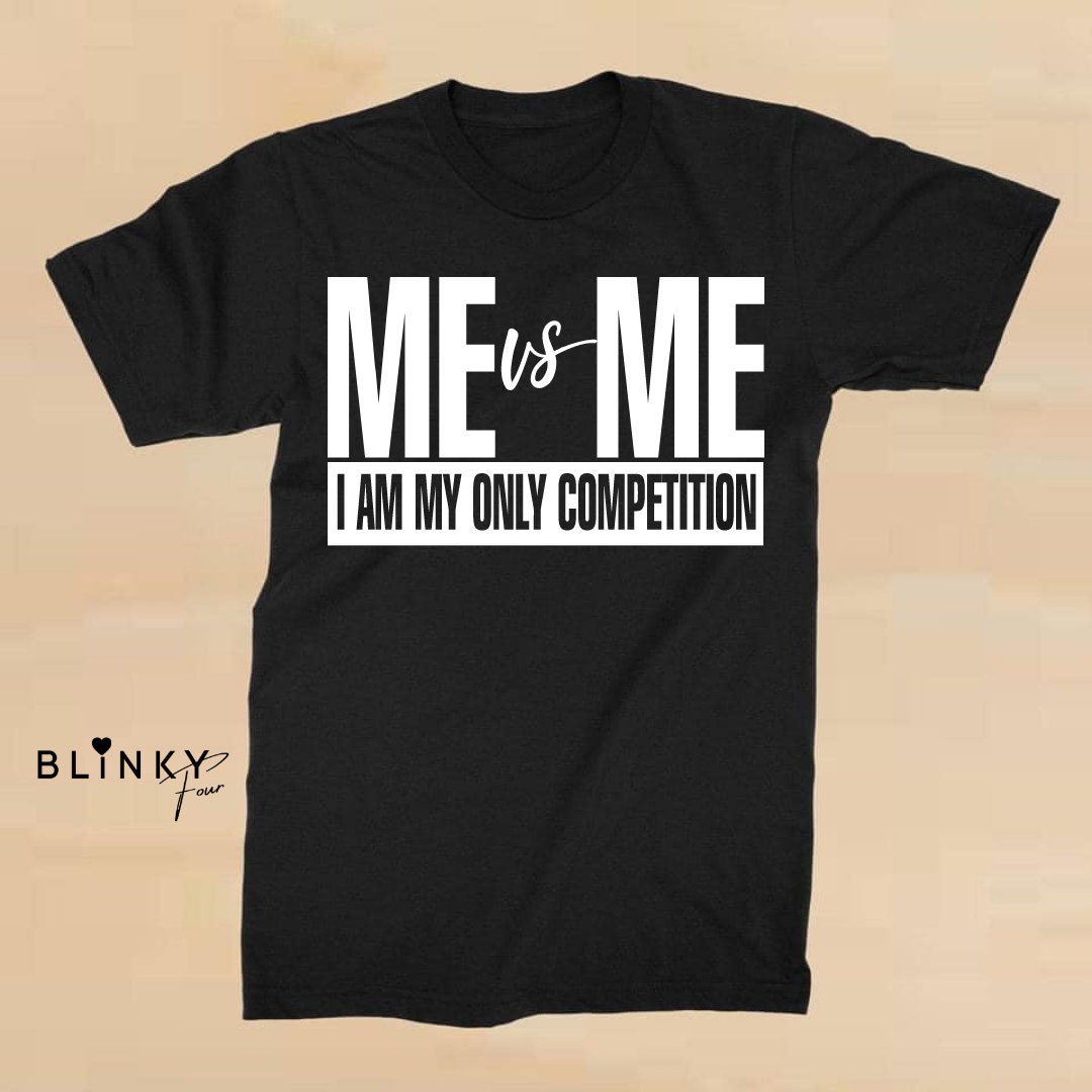 ME VS ME I Am My Only Competition Unisex T-shirt,sweatshirt & Hoodie ...