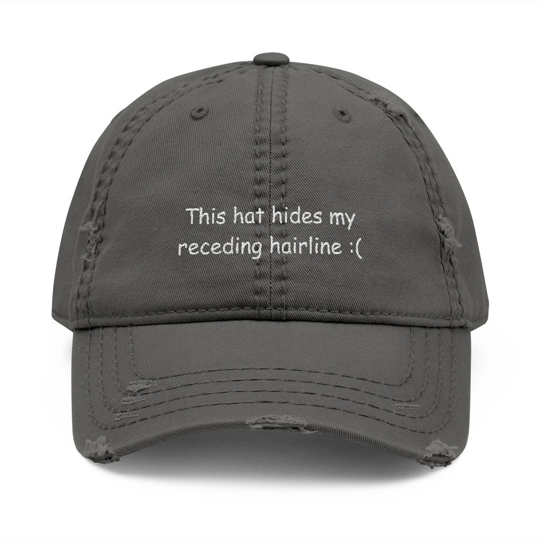 This Hat Hides My Receding Hairline. Embroidered Dad Hat | Distressed ...