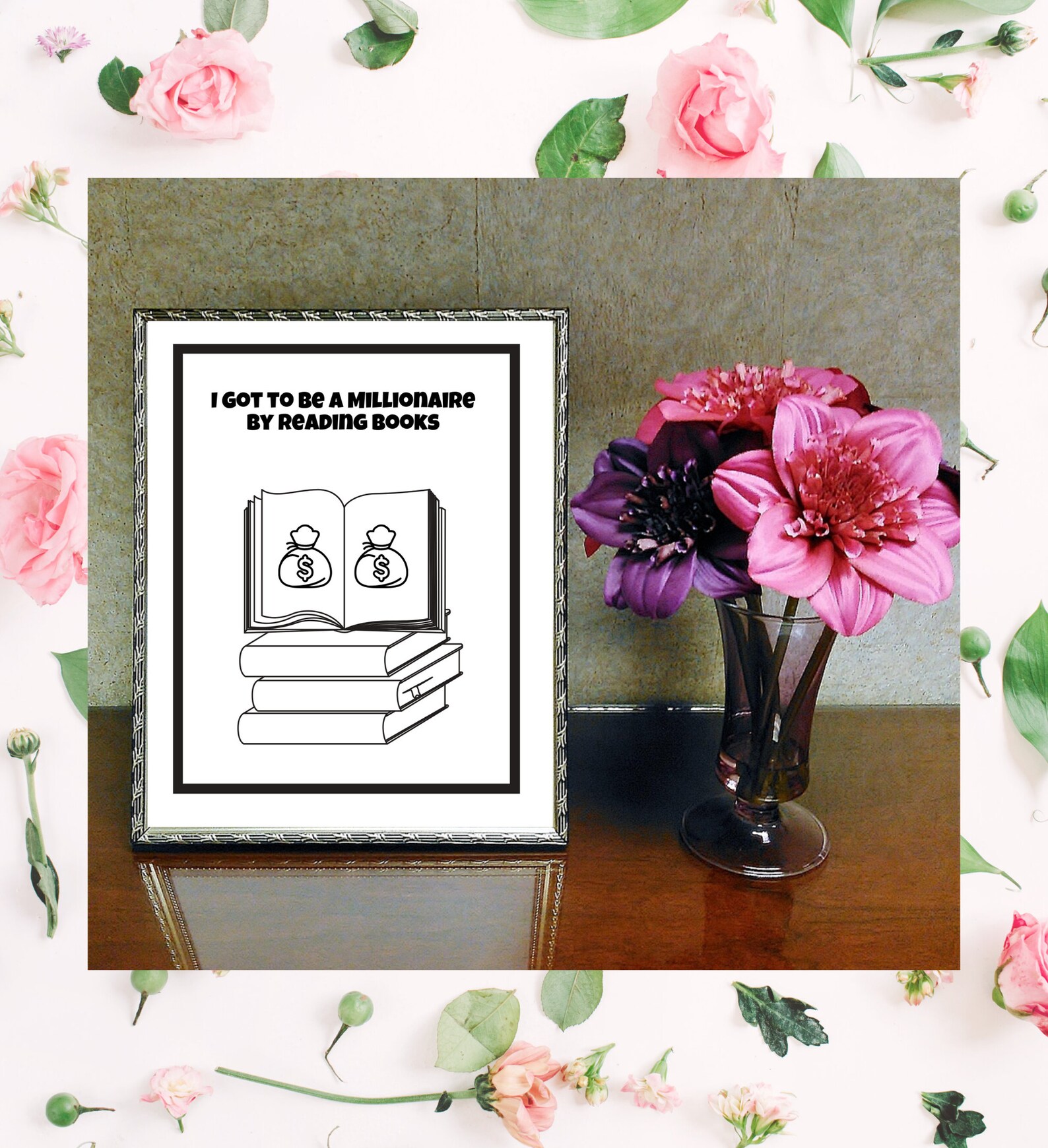 I Got to Be A Millionaire by Reading Books 8x10 Printable-money Dream ...