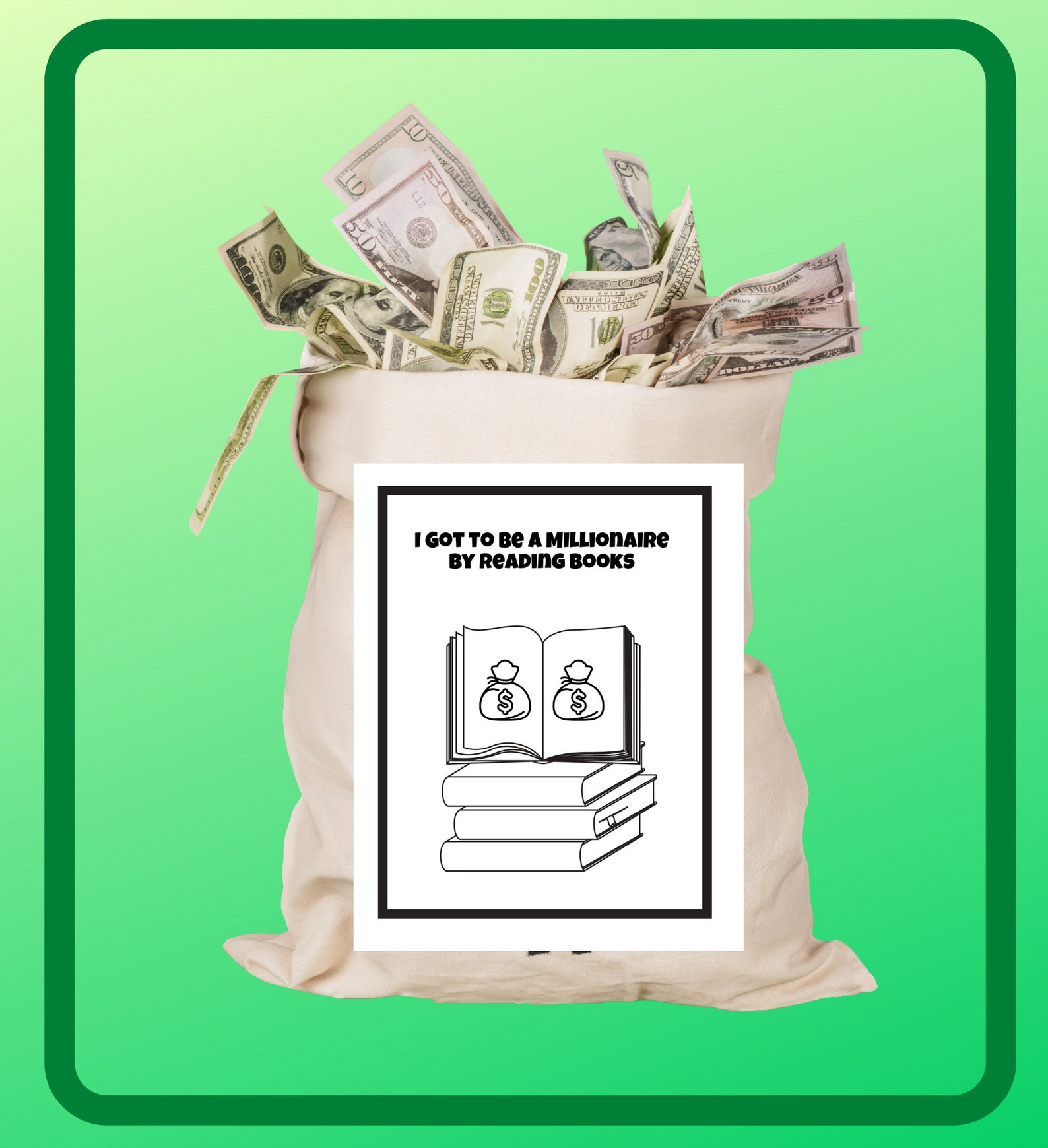 I Got to Be A Millionaire by Reading Books 8x10 Printable-money Dream ...