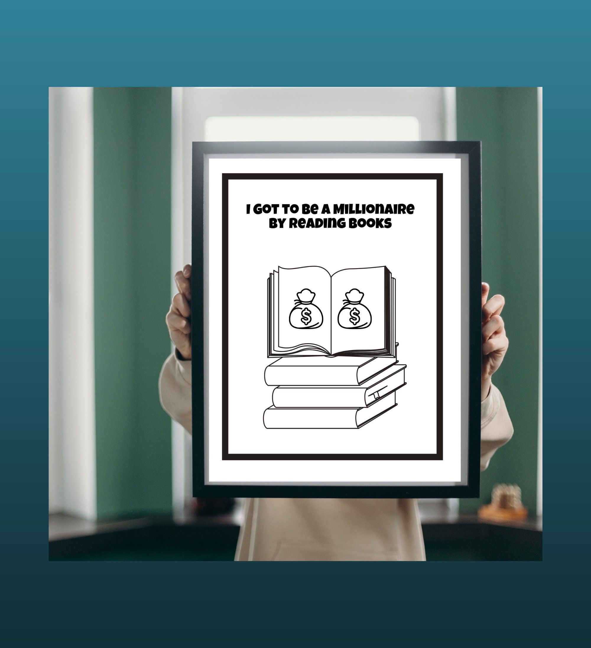 I Got to Be A Millionaire by Reading Books 8x10 Printable-money Dream ...