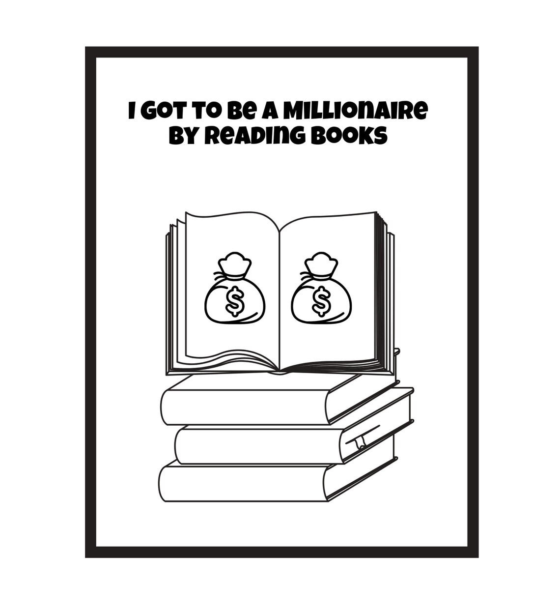 I Got to Be A Millionaire by Reading Books 8x10 Printable-money Dream ...