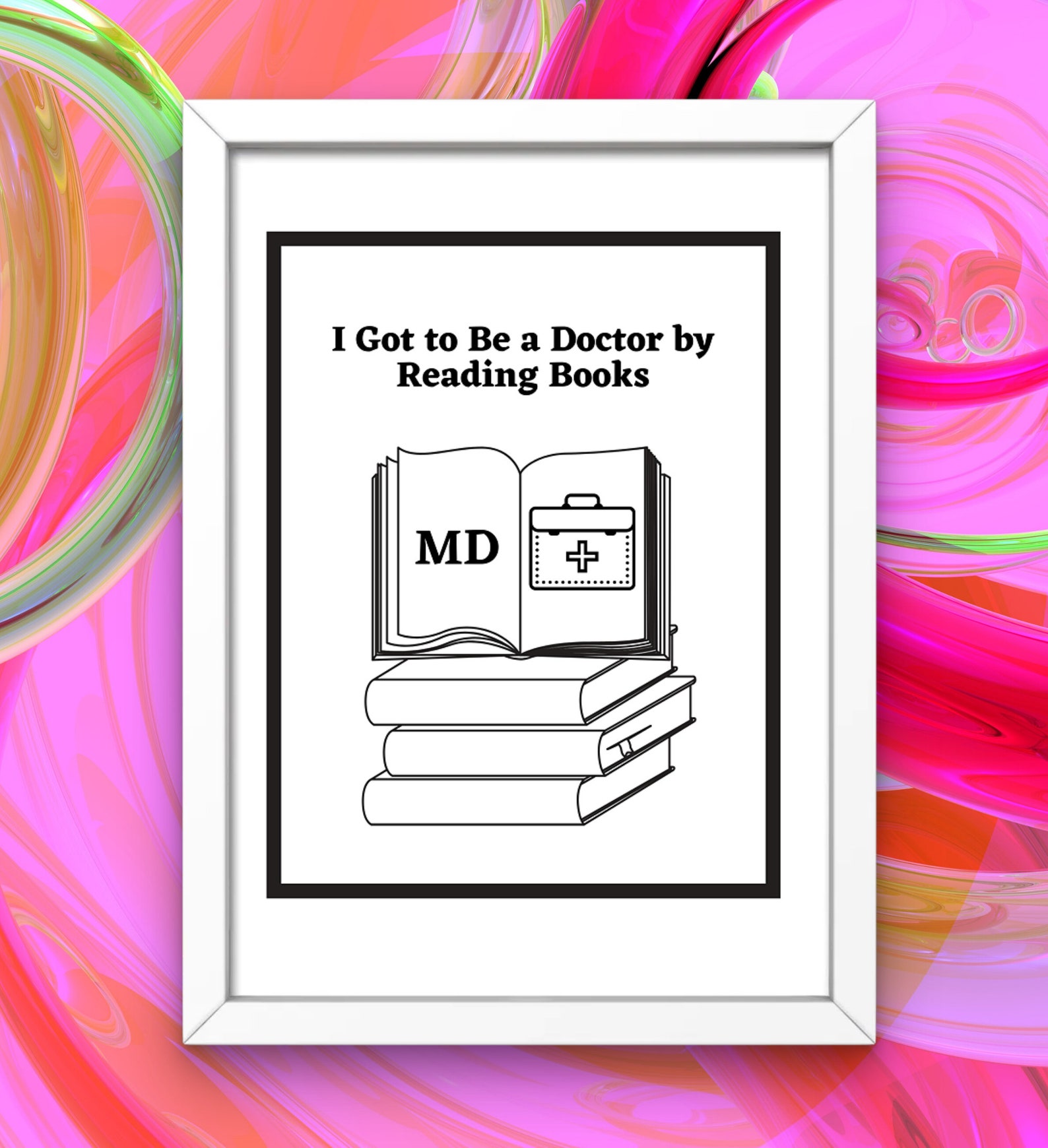 I Got to Be A Doctor by Reading Books Printable-doctor Printable 8x10 ...