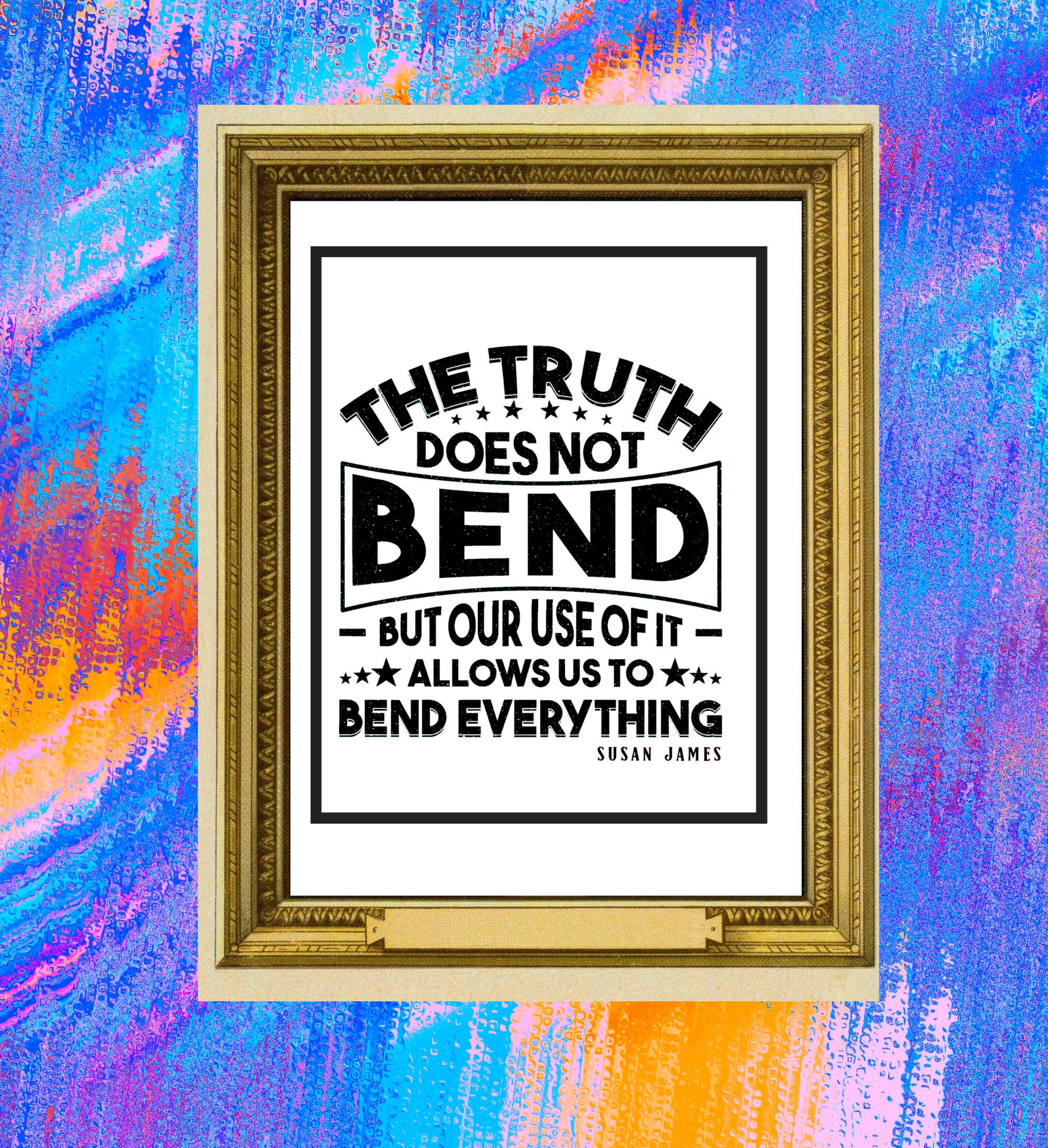 The Truth Does Not Bend but Our Use of It Allows Us to Bend - Etsy