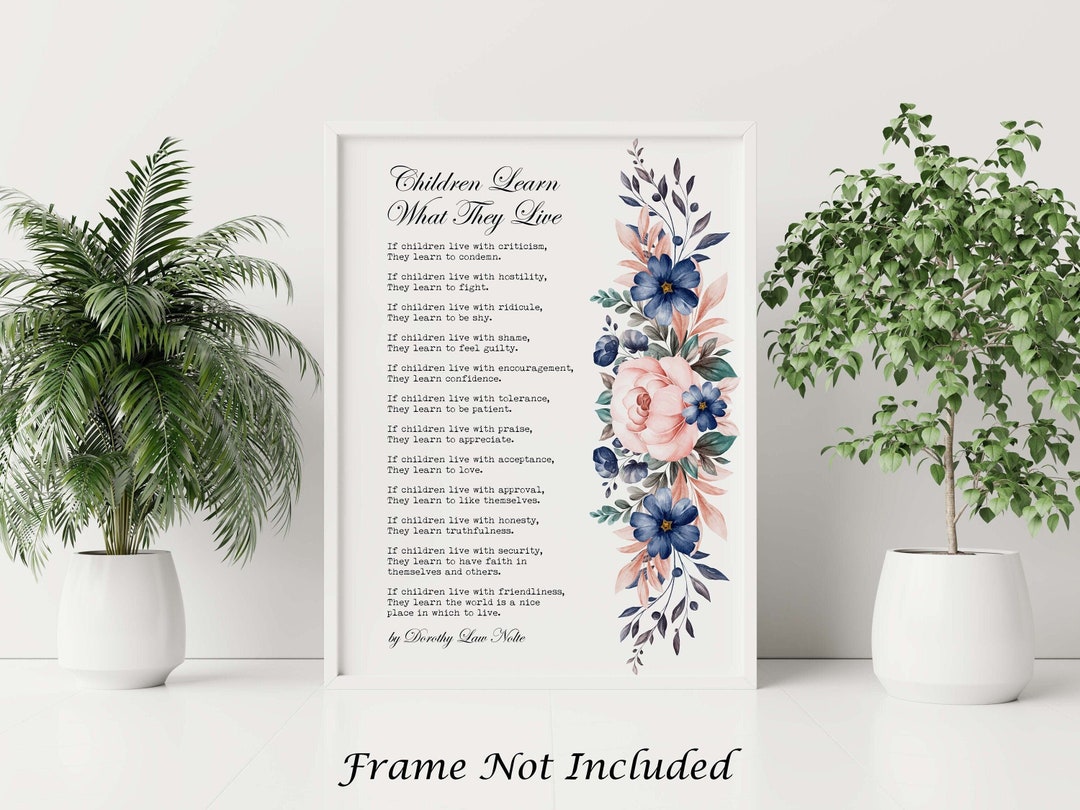 Children Learn What They Live Poem Dorothy Law Nolte Wall Art Poster ...