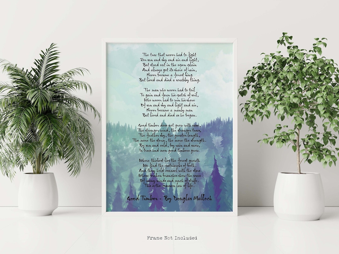 Good Timber Poem by Douglas Malloch - LDS Gift - Mormon Quote ...