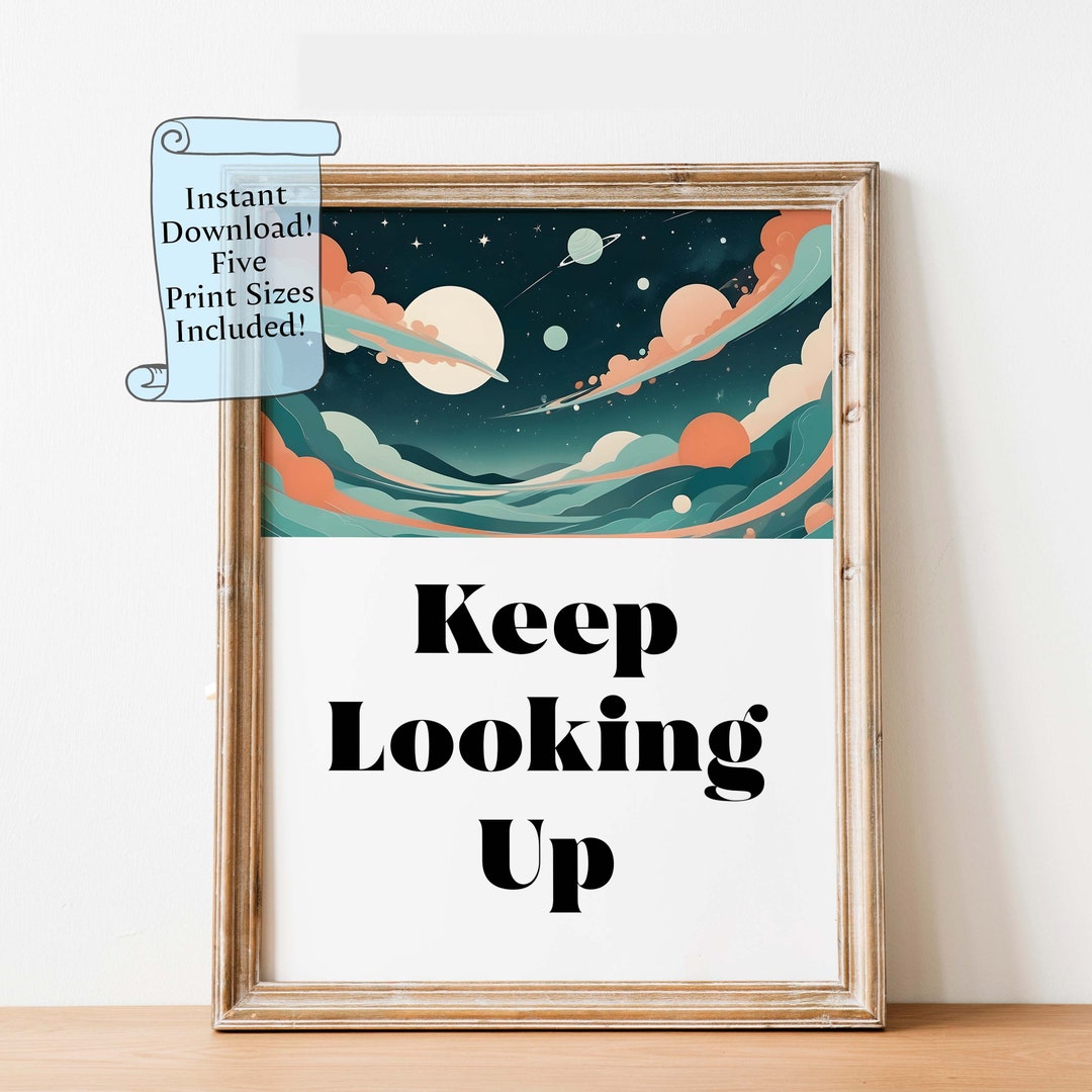 Keep Looking up Printable Wall Art, Space Themed Inspirational Quote ...