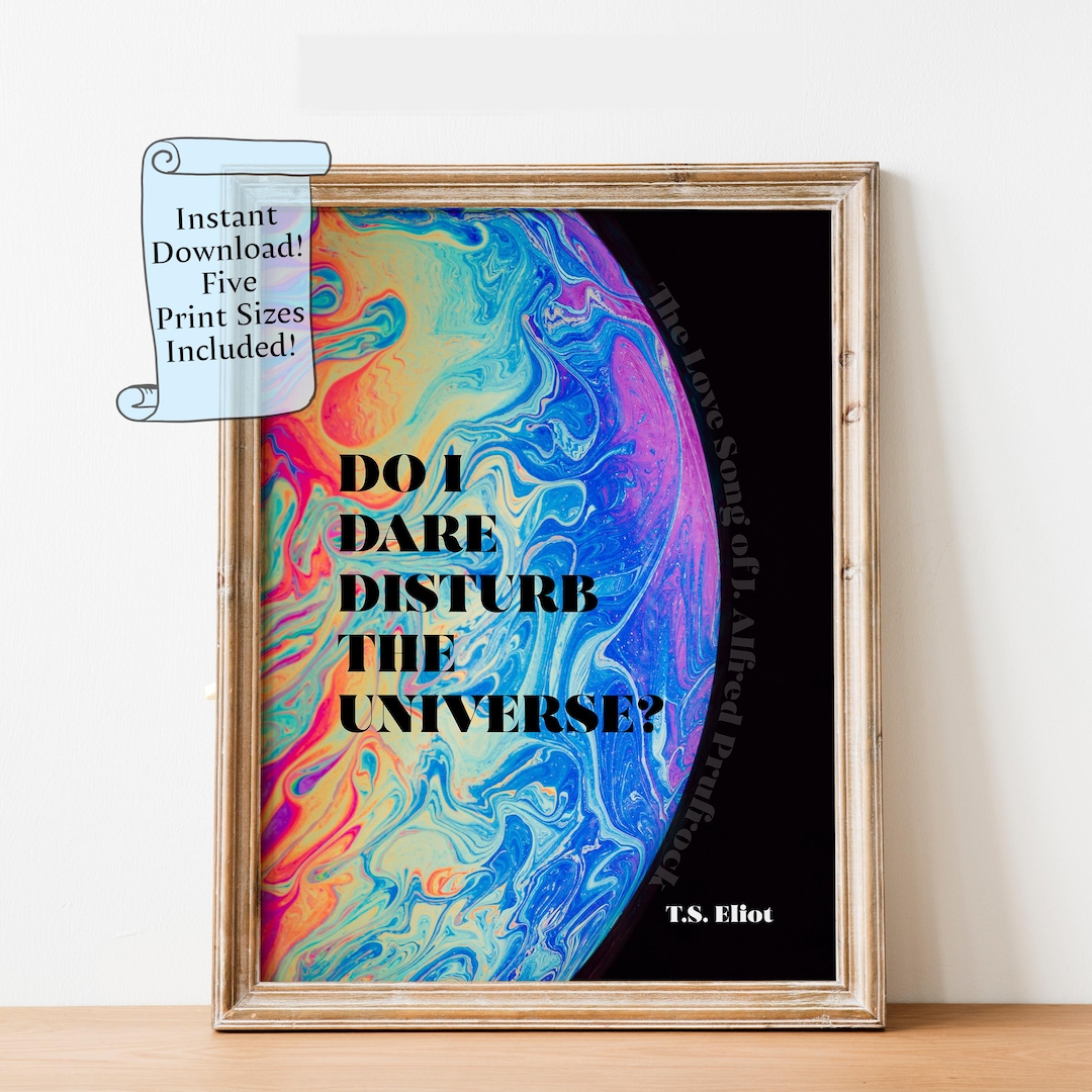 T.S. Eliot Printable Wall Art "do I Dare Disturb the Universe ...