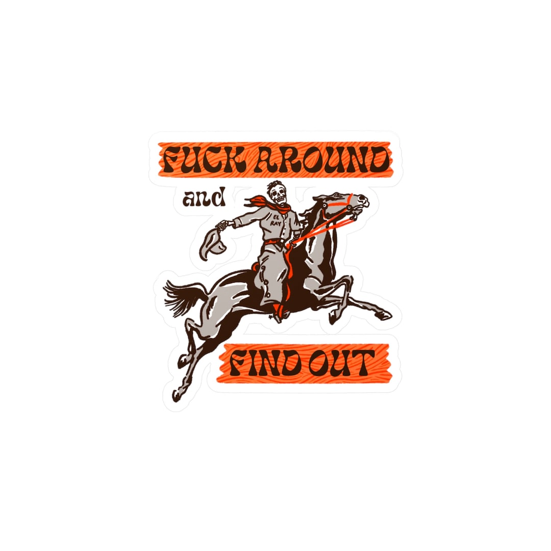 STICKER F Around Find Out by El Ray Art - Etsy