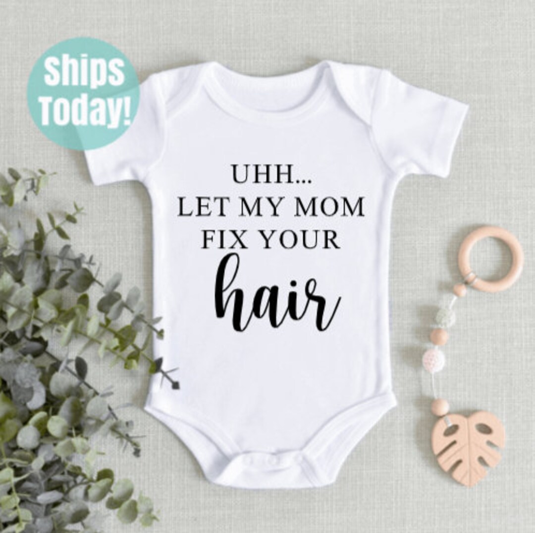 Let My Mom Fix Your Hair Bodysuit, Salon Bodysuit, Haircut, Barber ...