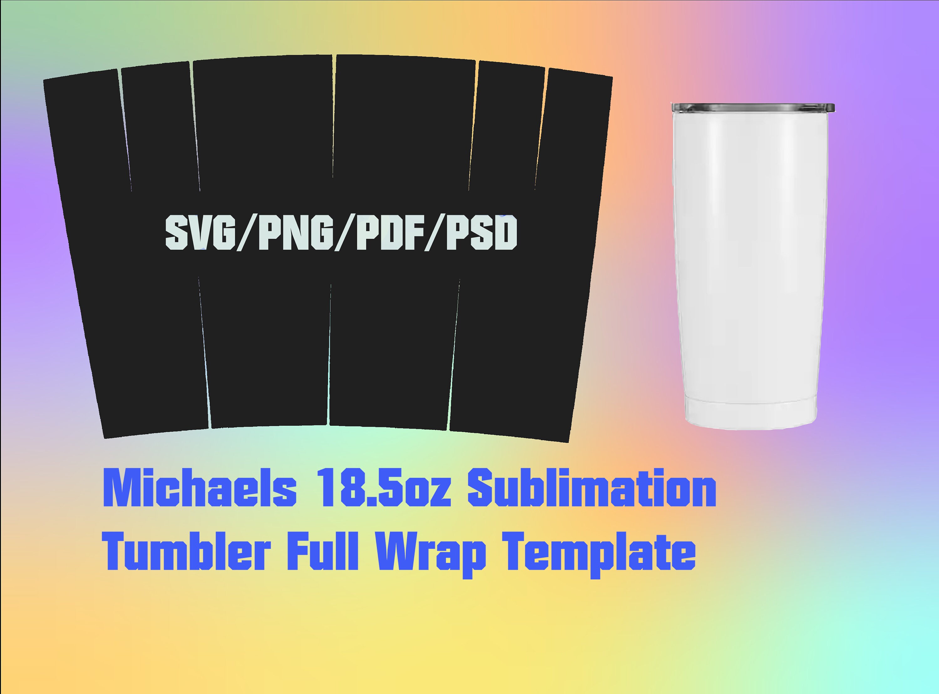 Micheal s 18 5oz Proven Fit FULL WRAP Tumbler Template Etsy