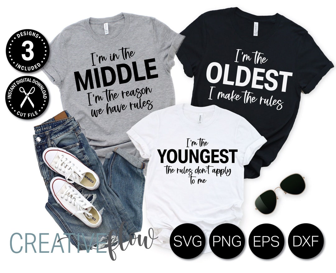 Im the Oldest Child I Make the Rules SVG, Middle, Youngest Child Bundle ...