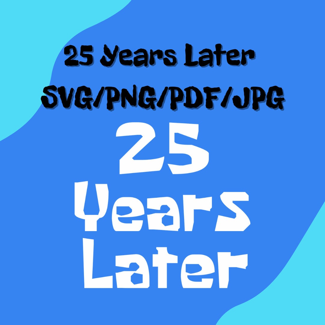 Cartoon Font 25 Years Later Digital File High-quality Download ...