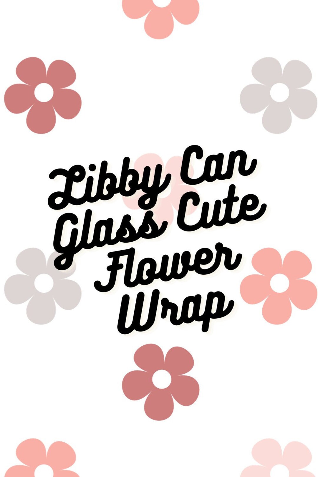 Cute Flowers Libby Can Glass Wrap SVG - Etsy