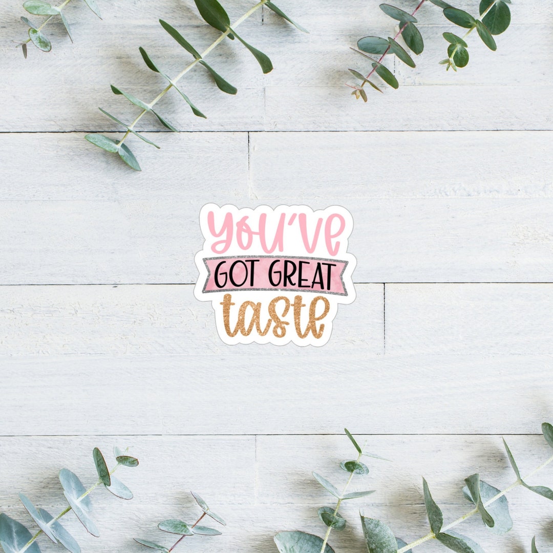 You've Got Great Taste Sticker | Pink and Black Stickers | Small ...
